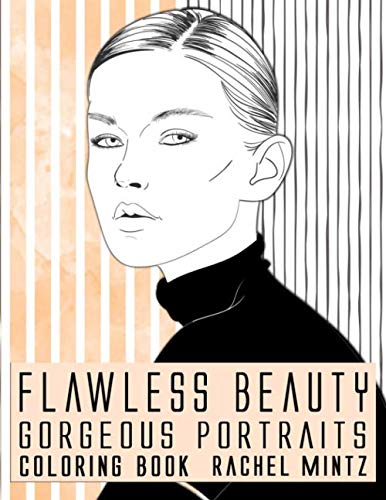 Flawless Beauty - Gorgeous Portraits Coloring Book: Beautiful Stunning ...