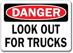 Danger Sign - Look Out for Trucks - 10" X 14" OSHA Safety Sign : Amazon ...