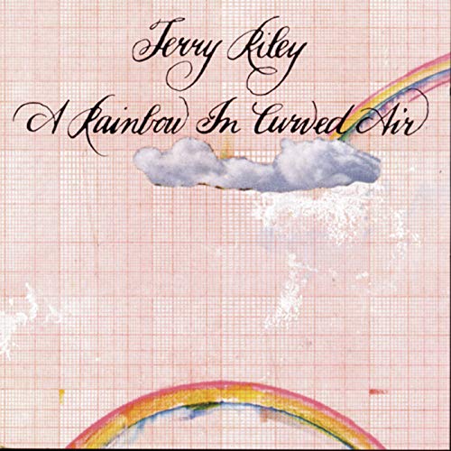Terry Riley: A Rainbow in Curved Air & Poppy Nogood and the Phantom ...