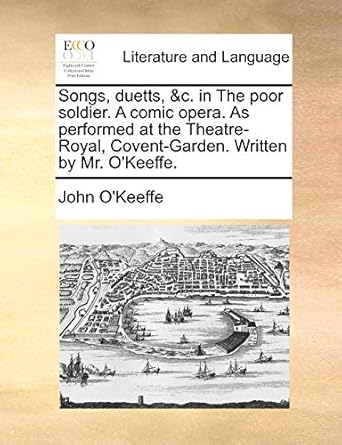 Buy Songs, Duetts, &C. in the Poor Soldier. a Comic Opera. as Performed ...