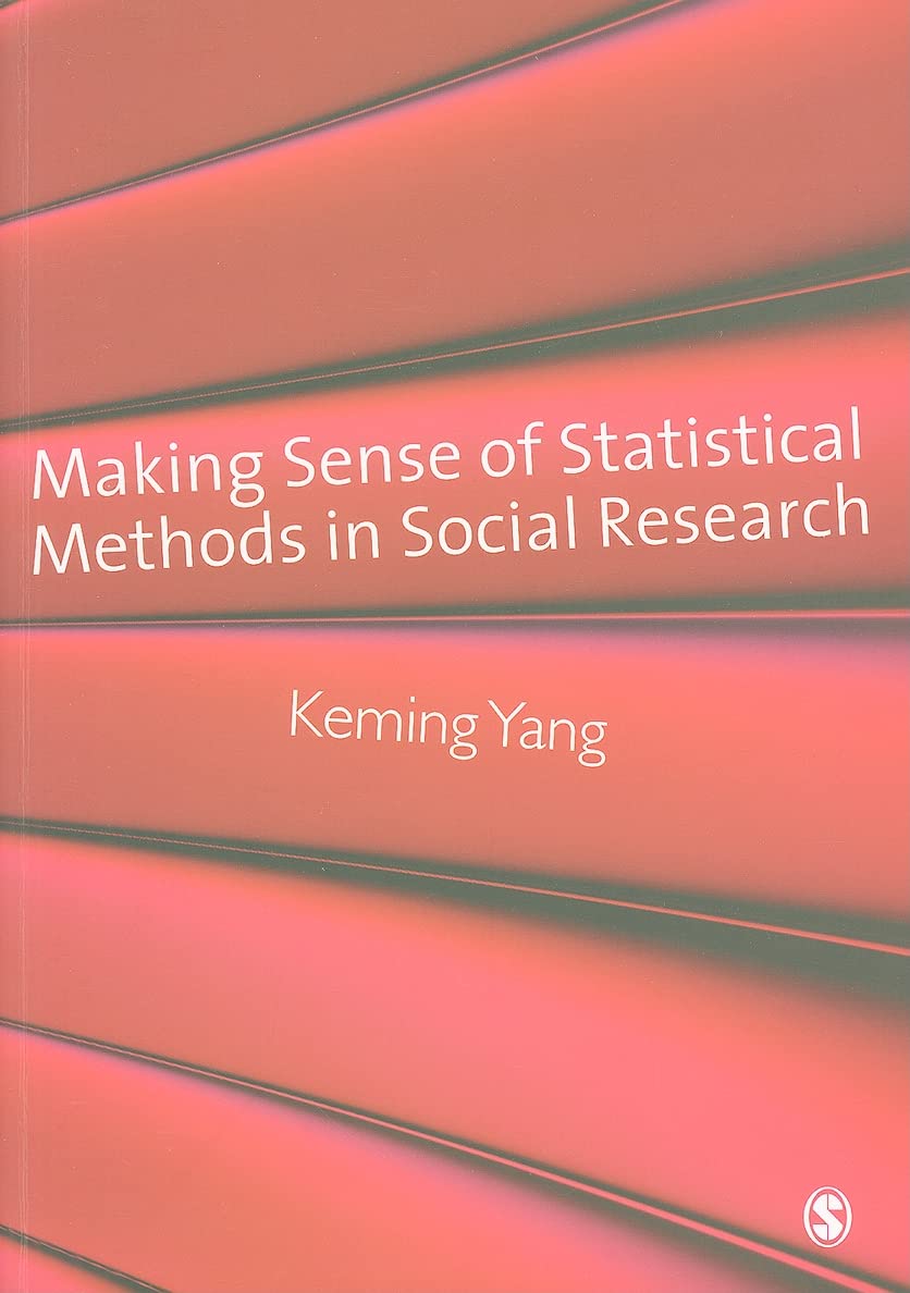Making Sense of Statistical Methods in Social Research: Yang, Keming ...