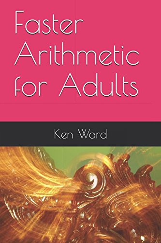 Faster Arithmetic for Adults: Ward, Ken: 9781521116333: Amazon.com: Books