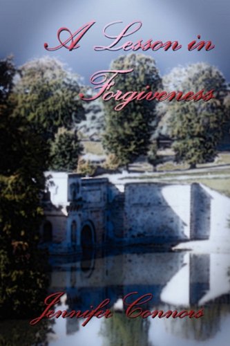 A Lesson in Forgiveness: Jennifer Connors: 9780982465516: Amazon.com: Books