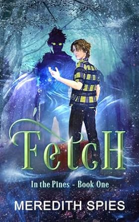 Amazon.com: Fetch: In the Pines Book One eBook : Spies, Meredith ...