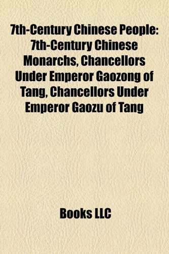 7th-century Chinese people: 7th-century Chinese monarchs, Chancellors ...