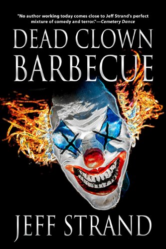 Dead Clown Barbecue - Kindle edition by Strand, Jeff. Literature ...