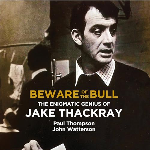 Beware of the Bull: The Enigmatic Genius of Jake Thackray (Audio ...
