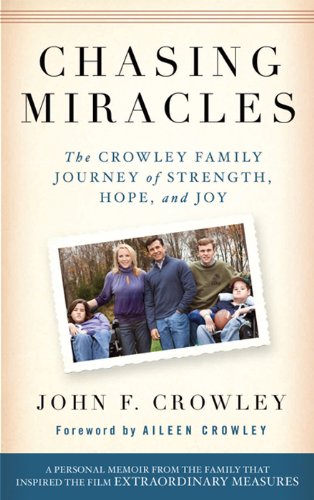 Chasing Miracles: The Crowley Family Journey of Strength, Hope, and Joy ...