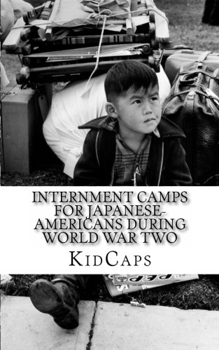 Internment Camps for Japanese-Americans During World War Two: A History ...