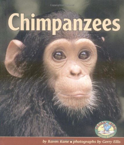 Chimpanzees (Early Bird Nature Books): Kane, Karen, Ellis, Gerry ...