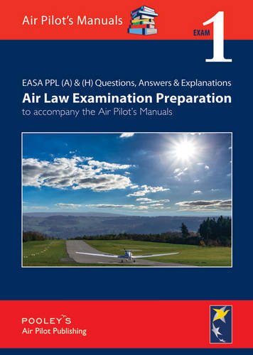 EASA PPL (A) & (H) Questions, Answer & Explanations: Exam 1: Air Law ...