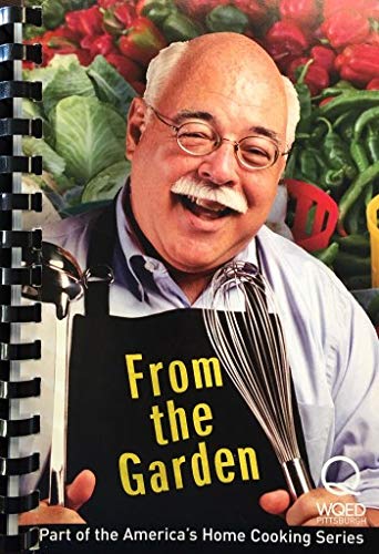 WQED America's Home Cooking From the Garden | 115 Fresh & Flavorful ...