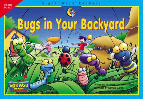 Bugs in Your Backyard (Sight Word Readers): Williams, Rozanne Lanczak ...
