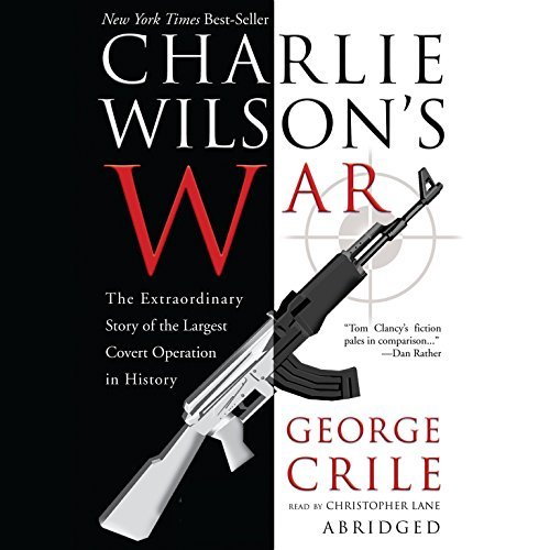 Amazon.com: Charlie Wilson's War: The Extraordinary Story of How the ...