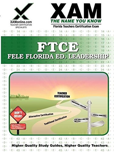 FTCE FELE Florida Educational Leadership: Teacher Certification Exam ...