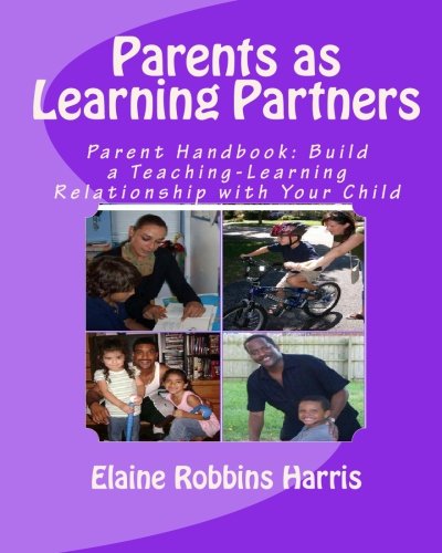 Parents as Learning Partners: Parent Handbook: Build a Teaching ...