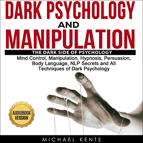 Amazon.co.jp: Dark Psychology and Manipulation: The Dark Side of ...
