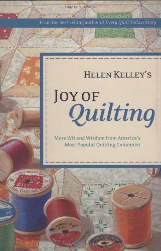 Helen Kelley's Joy of Quilting: Kelley, Helen: 9780896586413: Amazon ...