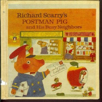 Richard Scarry's Postman Pig and His Busy Neighbors.: Amazon.co.uk: Scarry, Richard ...