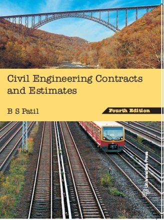 Civil Engineering Contracts and Estimates, Edition IV: B S PATIL ...