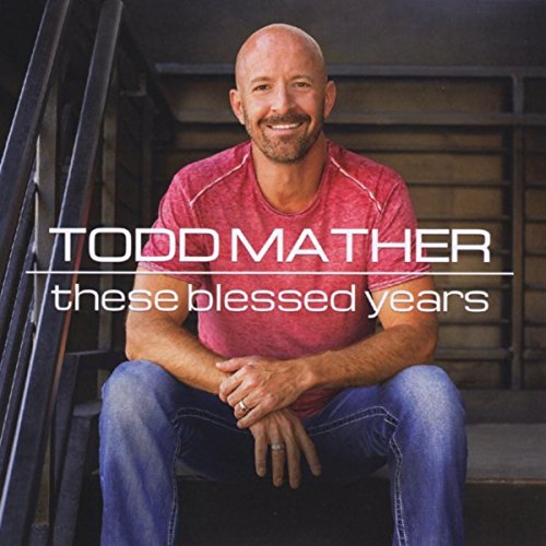 These Blessed Years by Todd Mather on Amazon Music - Amazon.co.uk