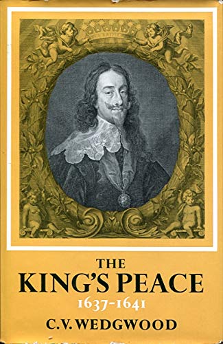 The King's Peace 1637-1641: Wedgewood, C.V.: Amazon.com: Books