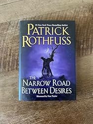 The Narrow Road Between Desires: A Kingkiller Chronicle Novella ...
