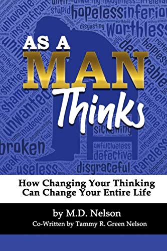 As A Man Thinks: How Changing Your Thinking Can Change Your Entire Life ...