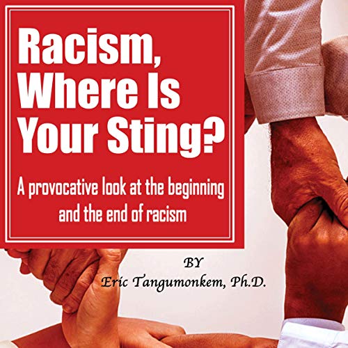 Amazon.com: Racism, Where Is Your Sting?: A Provocative Look at the ...