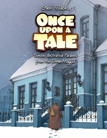 ONCE UPON A TALE: Twelve Illustrated Parables from the Dubno Maggid ...