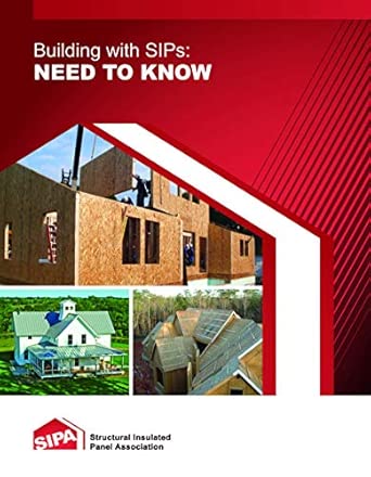 Building with SIPs: NEED TO KNOW: Structural Insulated Panel ...