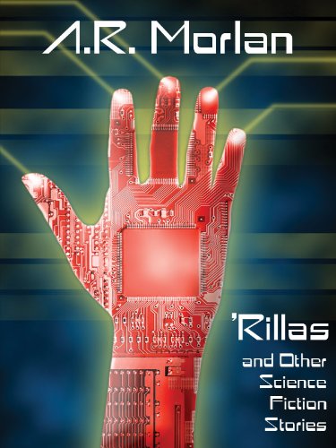 'Rillas and Other Science Fiction Stories eBook : Morlan, A. R ...