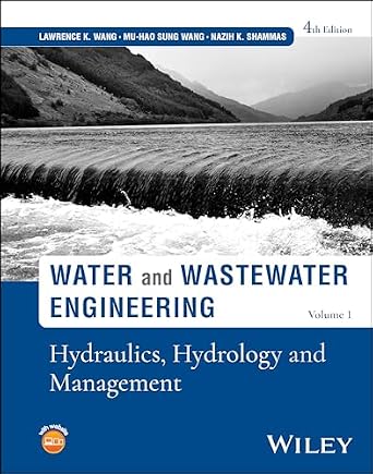 Water and Wastewater Engineering, Volume 1: Hydraulics, Hydrology and ...
