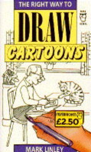 Right Way to Draw Cartoons (Paperfronts): Mark Linley: 9780716008484 ...