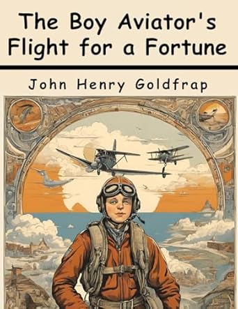 Amazon.co.jp: The Boy Aviator's Flight for a Fortune : John Henry ...