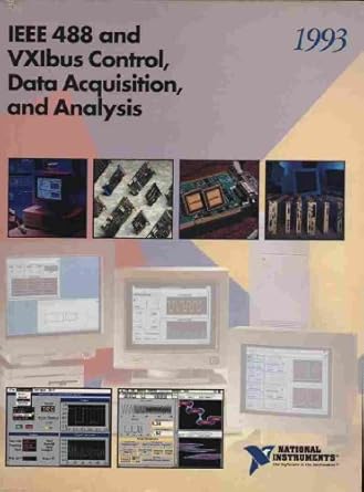 IEEE 488 and VXIbus Control, Data Acquisition, and Analysis: National ...