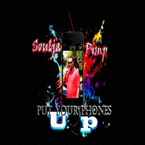 Play Put Your Phones Up by Soulja Pimp on Amazon Music