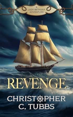 REVENGE a thrilling historical naval adventure (The Lady Bethany series ...