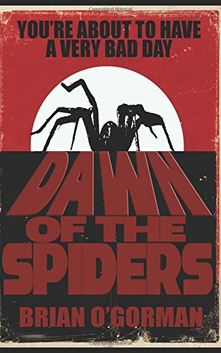 Amazon | Dawn of the Spiders: Special Edition | O'Gorman, Brian | Horror