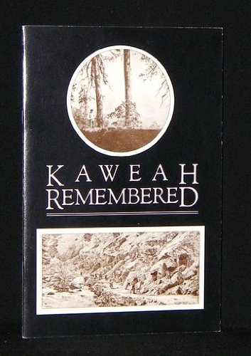 Kaweah Remembered: The Story of the Kaweah Colony and the Founding of ...