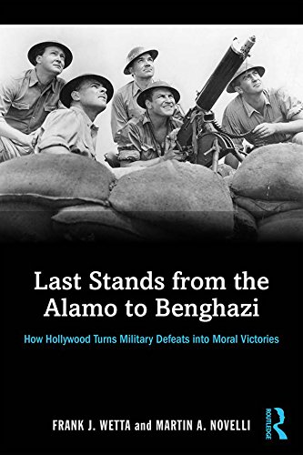 Amazon.com: Last Stands from the Alamo to Benghazi: How Hollywood Turns ...