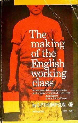 The Making of the English Working Class: E. P. Thompson: Amazon.com: Books
