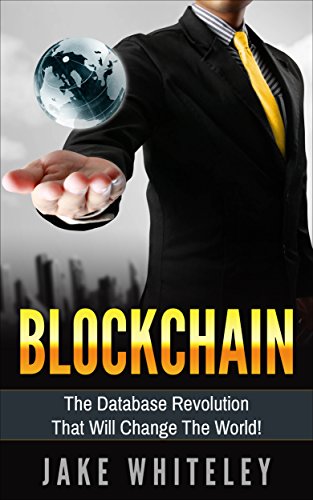 Blockchain: The Database Revolution that Will Change the World! eBook ...