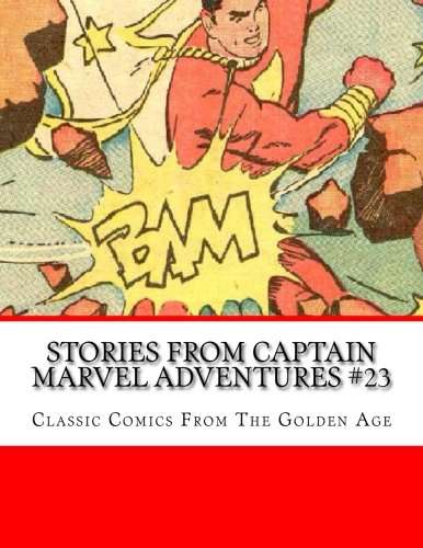Stories From Captain Marvel Adventures #23: Classic Comics from the ...