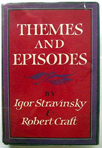 Themes and Episodes: Igor Stravinsky, Robert Craft: 9780394448299 ...