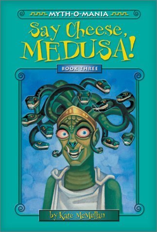Title: Say Cheese Medusa MythOMania Book 3 : kate-mcmullan: Amazon.es ...