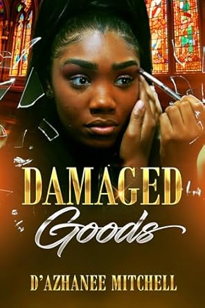 Damaged Goods - Kindle edition by Mitchell, D'Azhanee. Literature ...