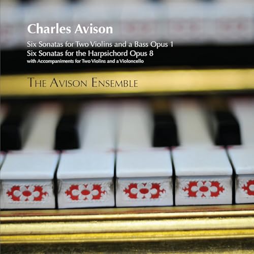 Play Avison, C.: Trio Sonatas, Op. 1 / Keyboard Sonatas, Op. 8 by Avison Ensemble on Amazon Music