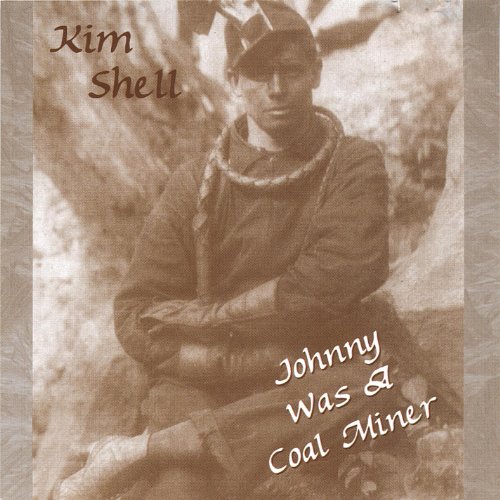 Amazon.com: Johnny Was A Coal Miner : Kim Shell: Digital Music