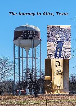 Amazon.com: The Journey to Alice, Texas eBook : Garcia, Ross: Kindle Store